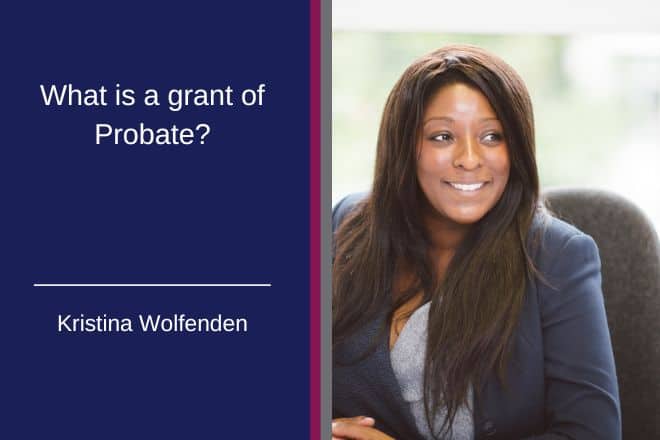 What is a grant of Probate? | Mullis & Peake